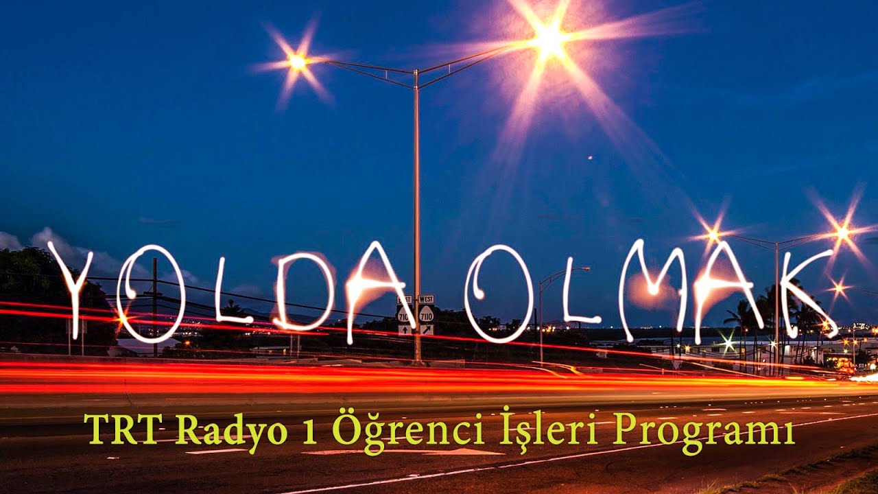 Yolda Olmak! TRT Radyo 1 Öğrenci İşleri Programına Tekrar Konuk Oldu ...